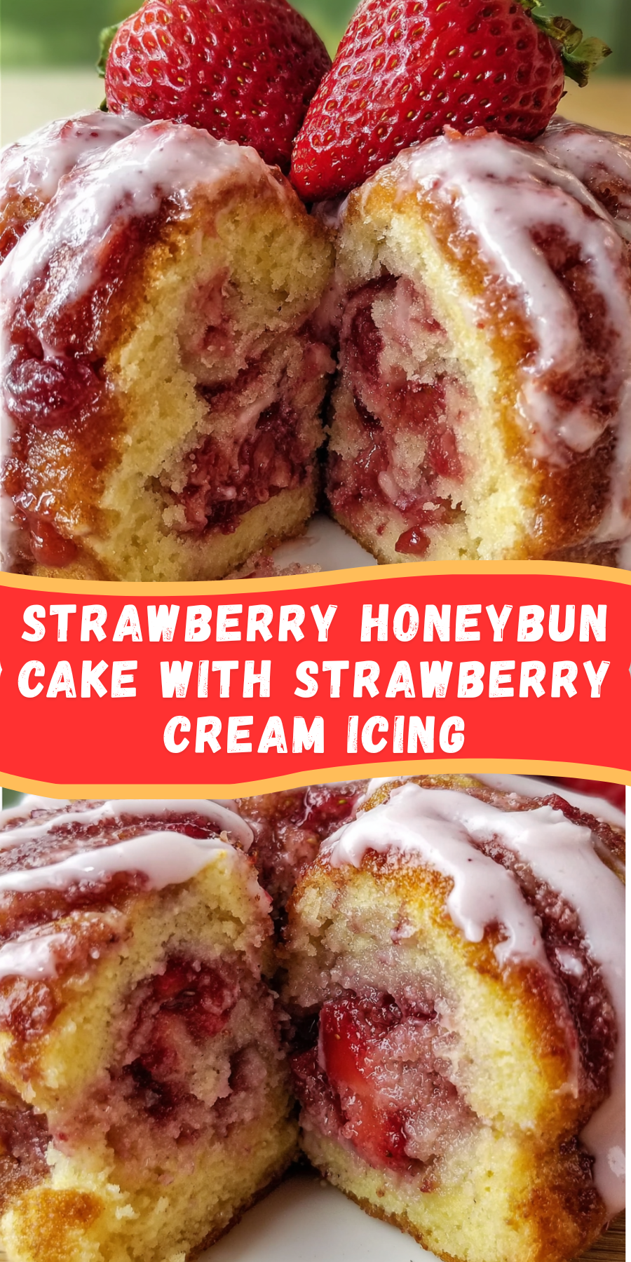 Strawberry Honeybun Cake with Strawberry Cream Icing